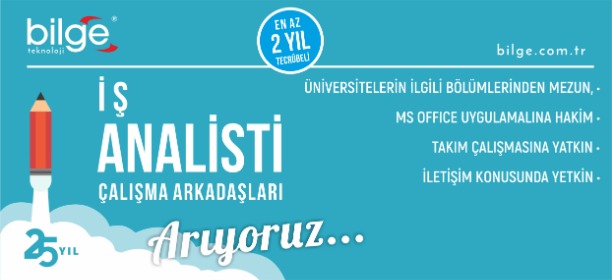 BİLGE BİLGİSAYAR YAZILIM DONANIM SAN. TİC. LTD. Ş İş Analisti İş İlanı BİLGE BİLGİSAYAR YAZILIM DONANIM SAN. TİC. LTD. Ş İş Analisti İş İlanı
